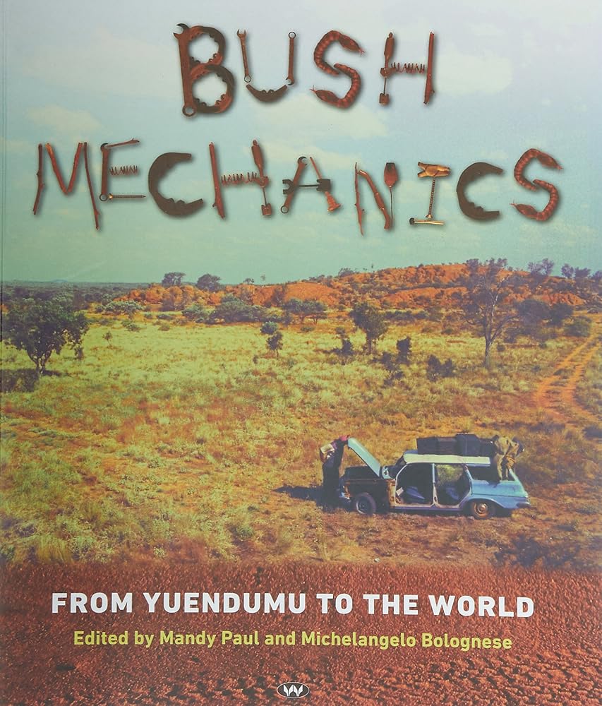 Bush Mechanics: From Yuendumu to the World – Library Shop